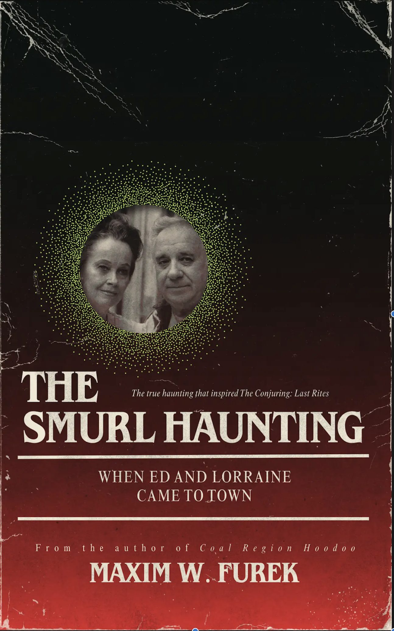 The Smurl Haunting by Maxim W. Furek - The Conjuring Last Rites True Story